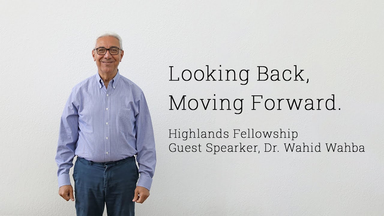 Looking Back, Moving Forward // Special Guest, Dr. Wahid Wahba - YouTube