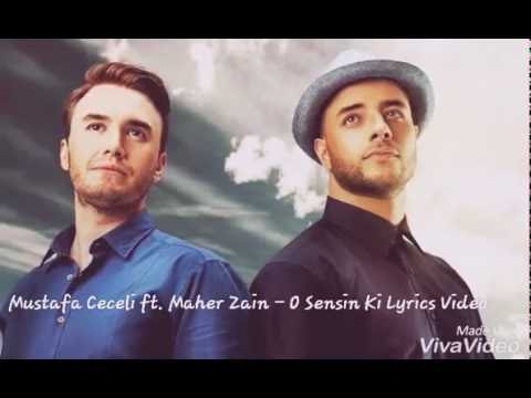 Mustafa Ceceli ft. Maher Zain - O Sensin Ki (Lyrics Video)