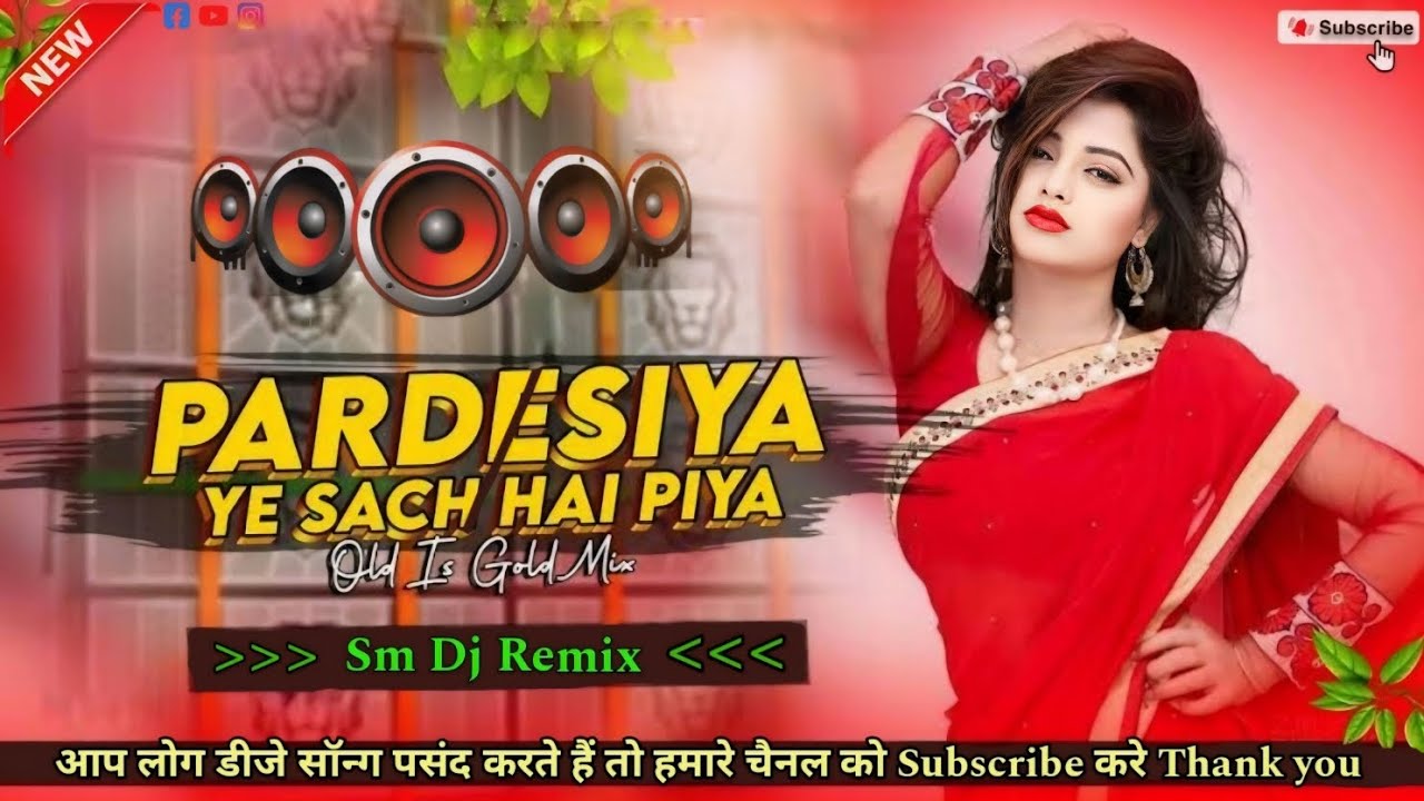 Pardesiya Ye Sach Hai piya // New Nagpuri Dj Song // Full Hard Remix // Sm Dj Remix - YouTube