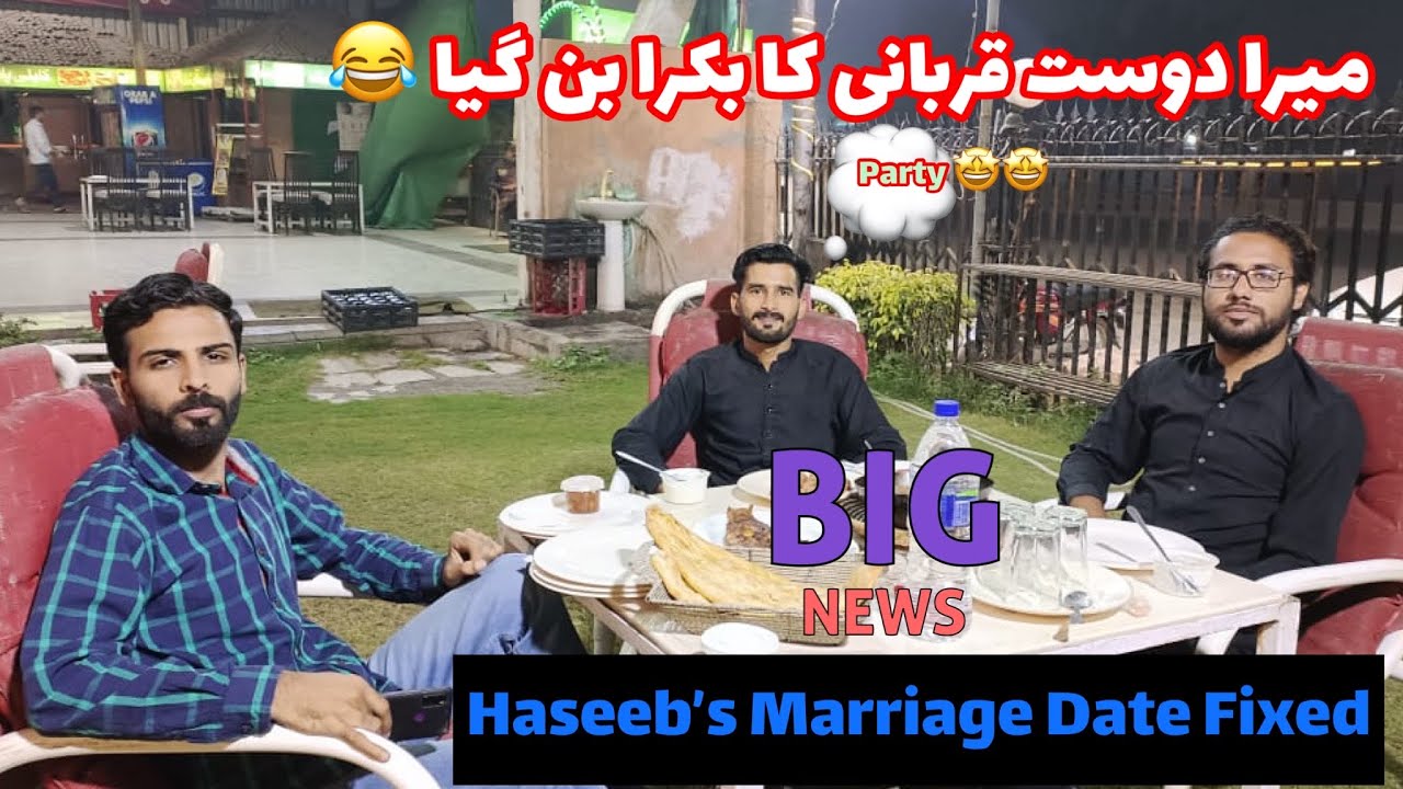 Haseeb ki marriage Date Fix Ho gai | Aj tu party banti h 🤩 - YouTube