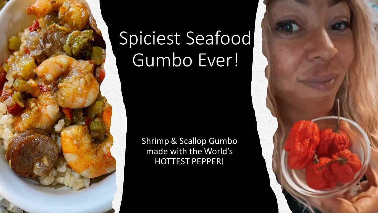 Spiciest Seafood Gumbo Ever! With World’s HOTTEST PEPPER! Carolina ...