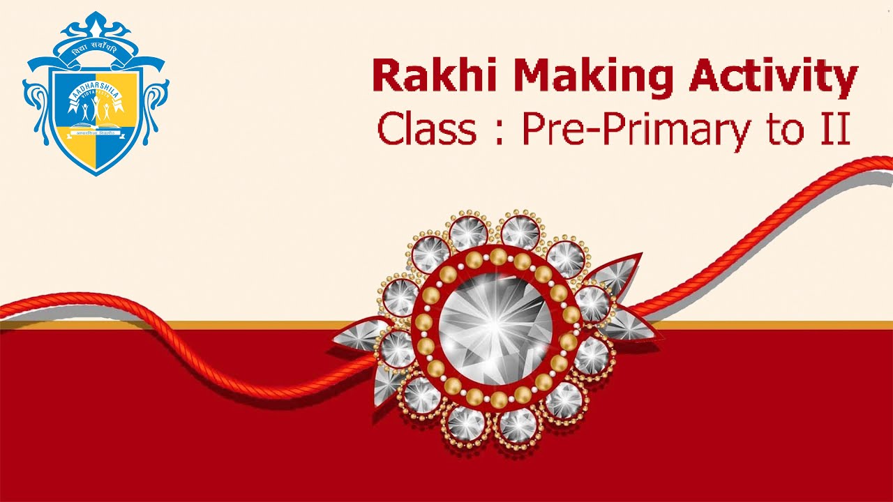 Rakhi Making Activity || Class : PP-II || 2023-204 || Aadharshila ...