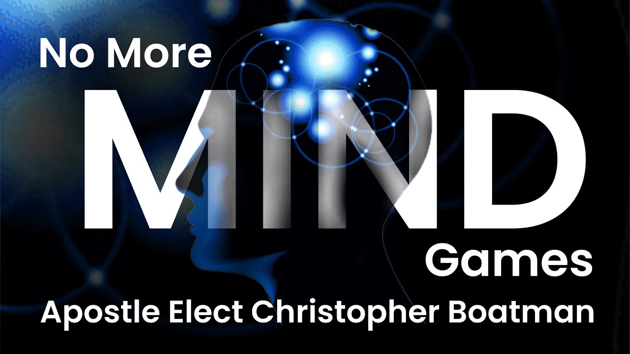 NO MORE MIND GAMES Apostle elect Christopher Boatman - YouTube
