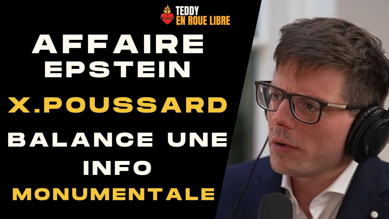 AFFAIRE EPSTEIN : XAVIER POUSSARD BALANCE une INFO MONUMENTALE - YouTube