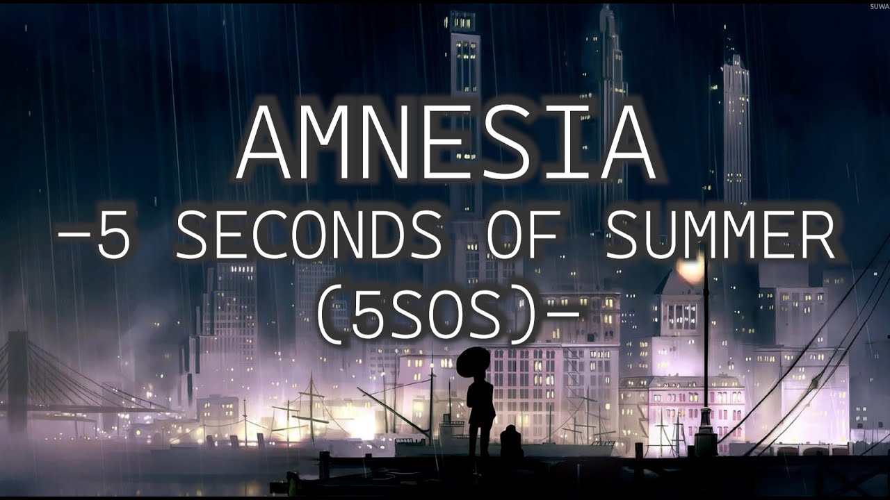 5 SECONDS OF SUMMER (5SOS) - AMNESIA (LYRICS) - YouTube