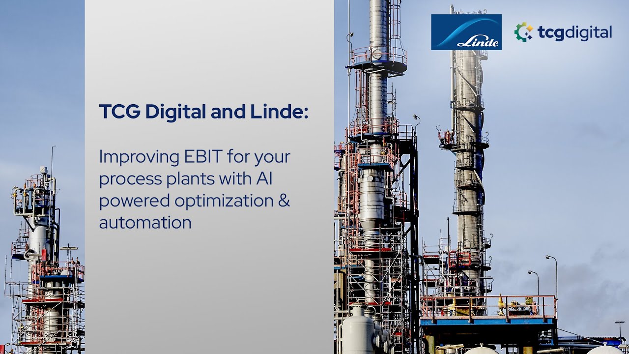 TCG Digital and Linde :Improving EBIT for Process Plants with AI ...