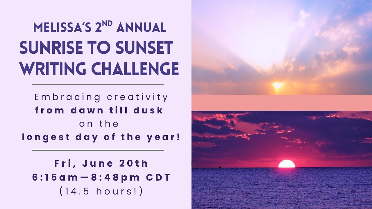 Sunrise to Sunset Writing Challenge! Fri 6.20.25 | 6:15am—8:48 pm CDT ...