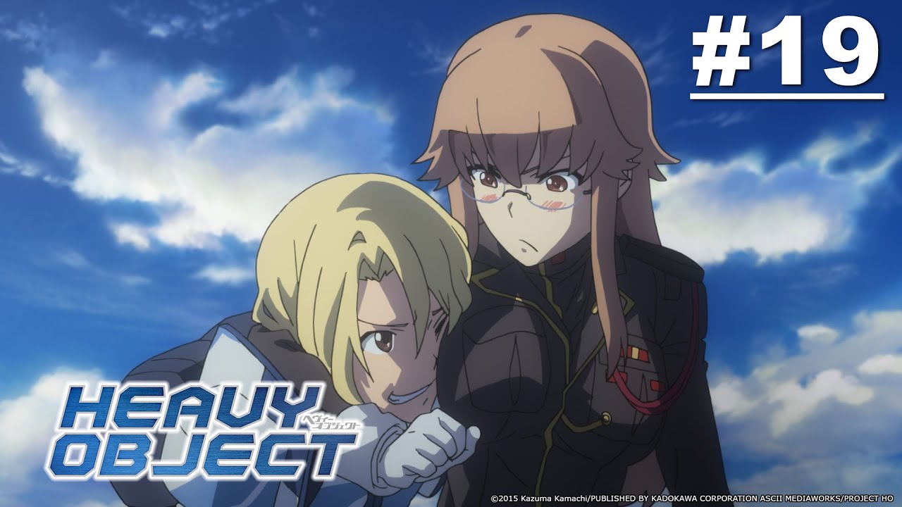 Heavy Object - Episode 19 [English Sub] - YouTube