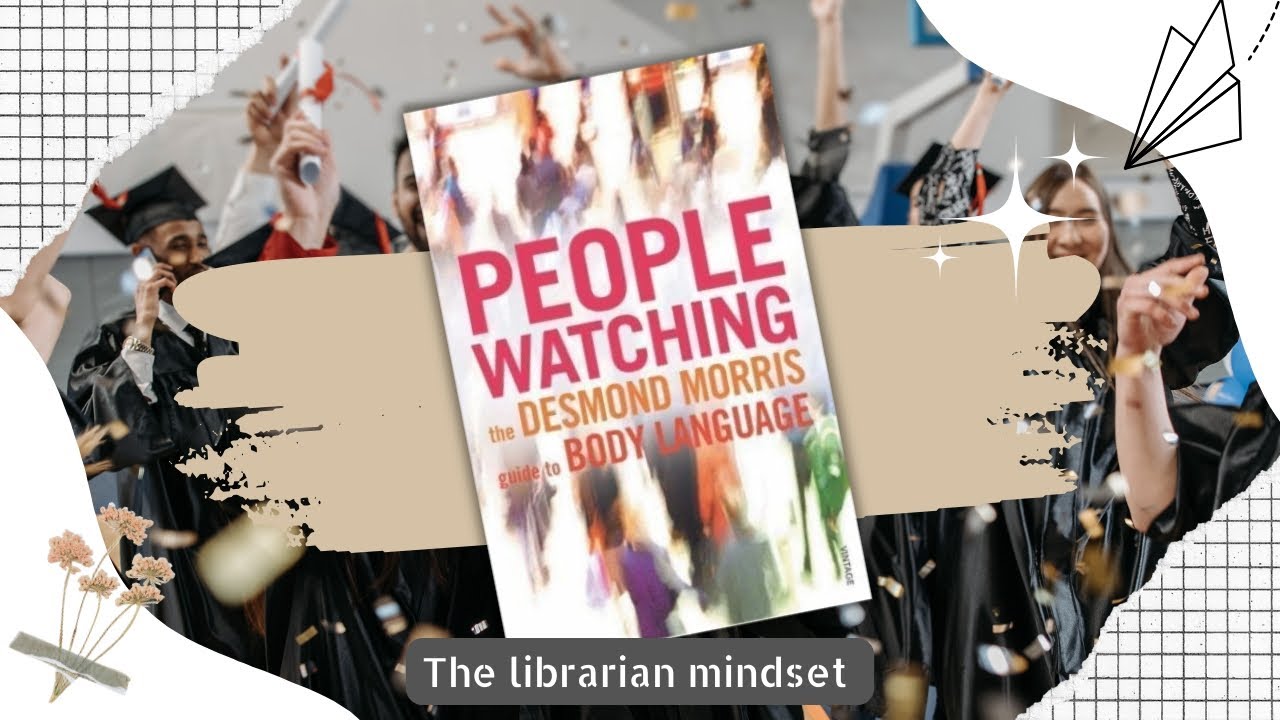 People watching by Desmond Morris | book summary | The librarian ...