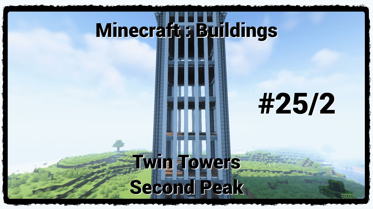 Building "Twin Towers in Minecraft : Creating the Second Peak" #25/2 ...