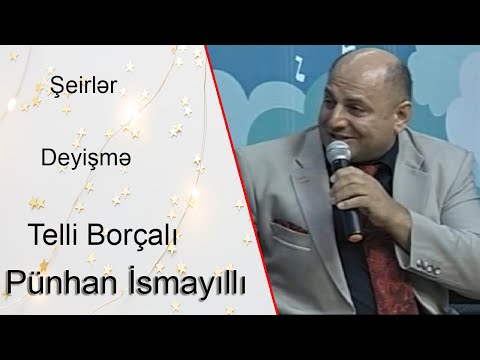 Pünhan İsmayıllı Telli Borçalı Şeirlər Deyişmə