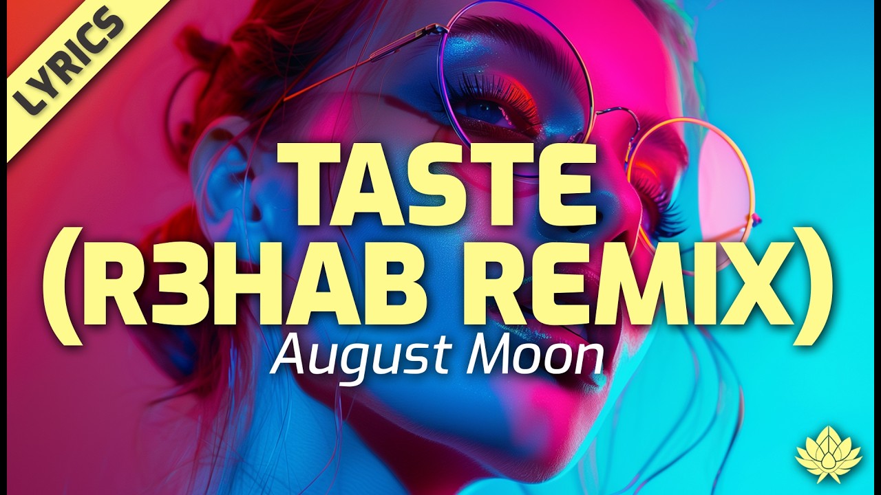 August Moon - Taste (R3HAB Remix) - YouTube