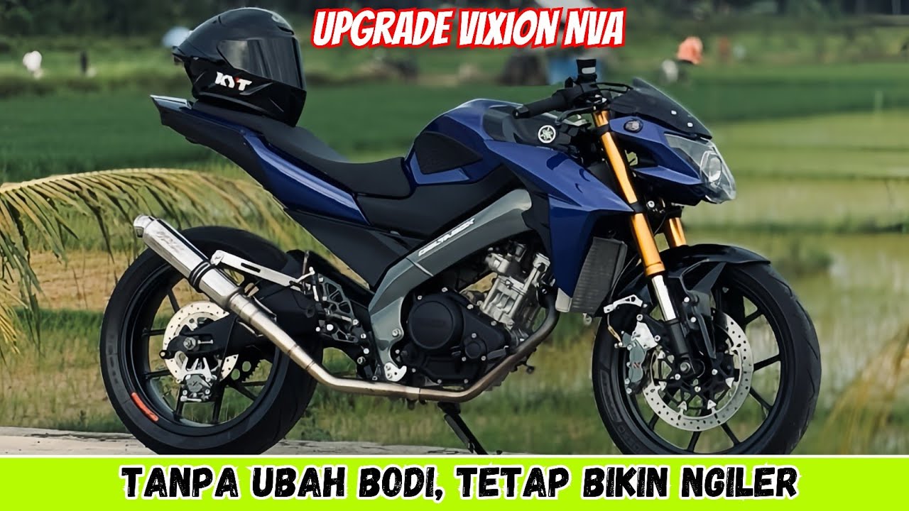 UPGRADE VIXION NVA TANPA UBAH BODY TETAP BIKIN NGILER - YouTube