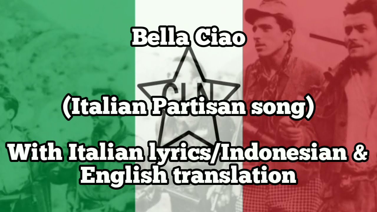 Bella Ciao - Italian Partisan song [Indonesian & English translation ...