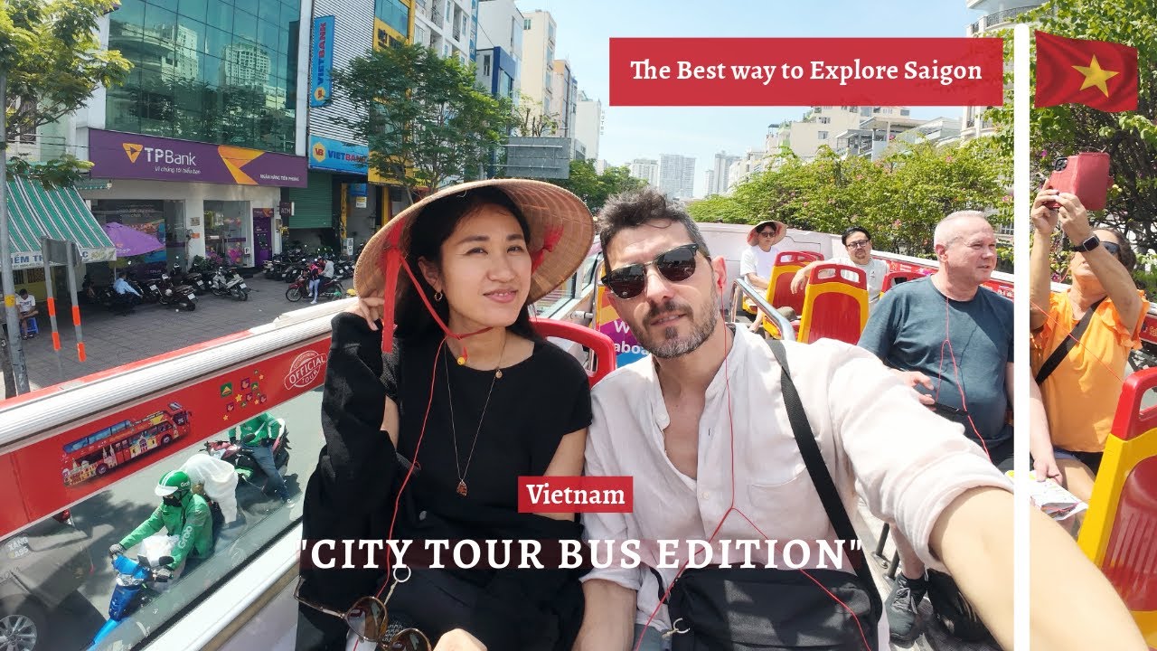 Ho Chi Minh City Tour Bus : The best way to Explore Saigon - YouTube