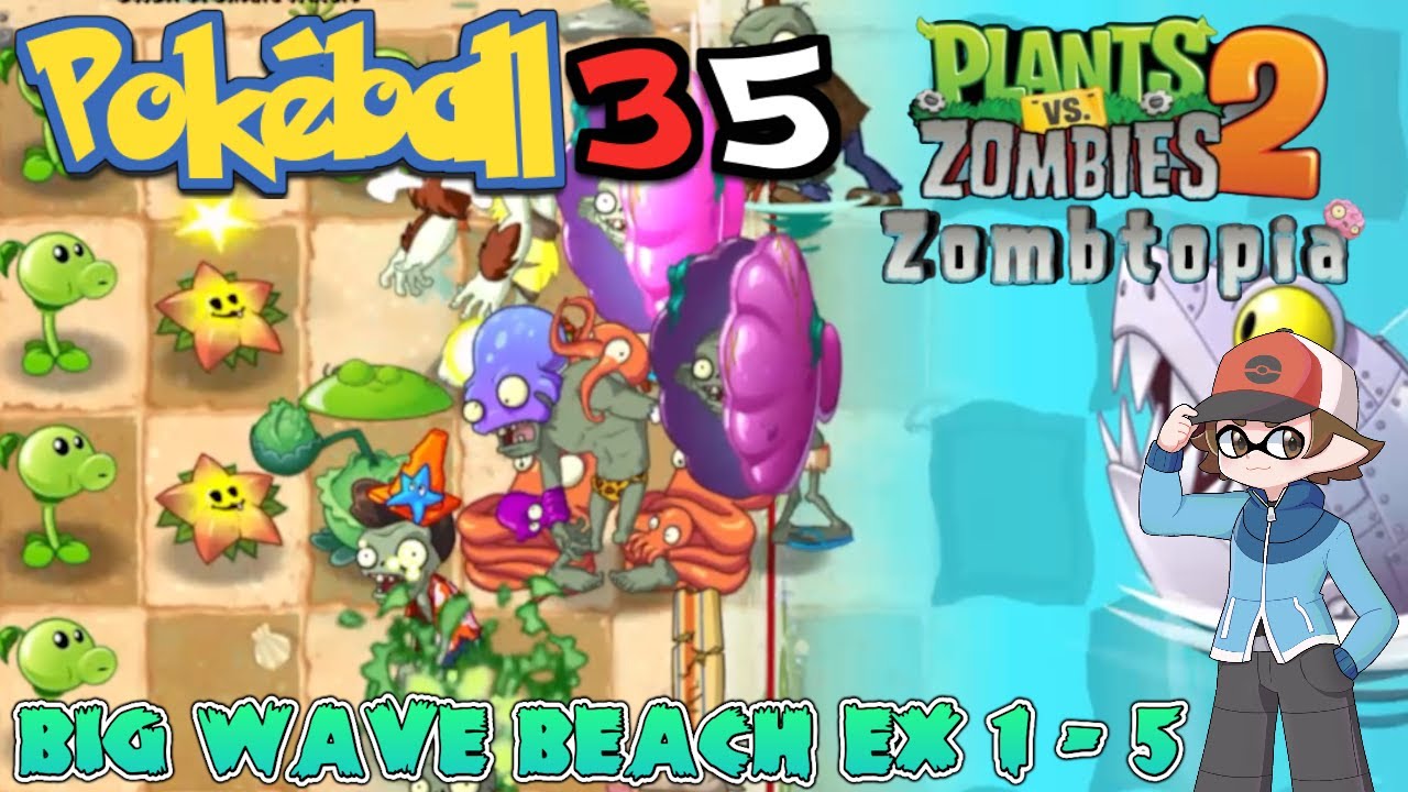 Zombtopia's Big Wave Beach EX levels 1 - 5 ( PVZ2 Mod ) - | Stream Highlights | - YouTube