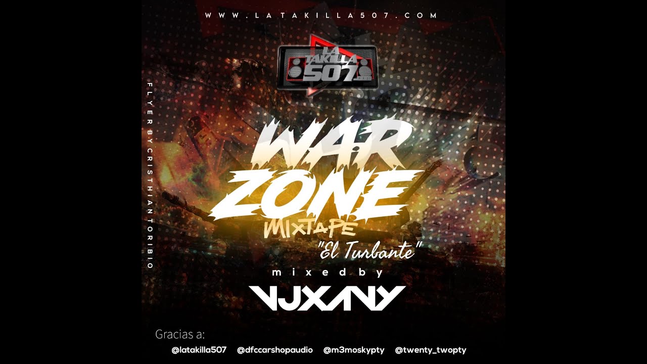 War Zone Mix Tape "El Turbante" by Vj Xavi Latakilla 507 - YouTube