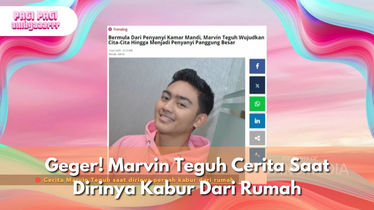 Geger! Marvin Teguh Cerita Saat Dirinya Kabur Dari Rumah - PAGI PAGI AMBYAR (14/4/25) P4 - YouTube