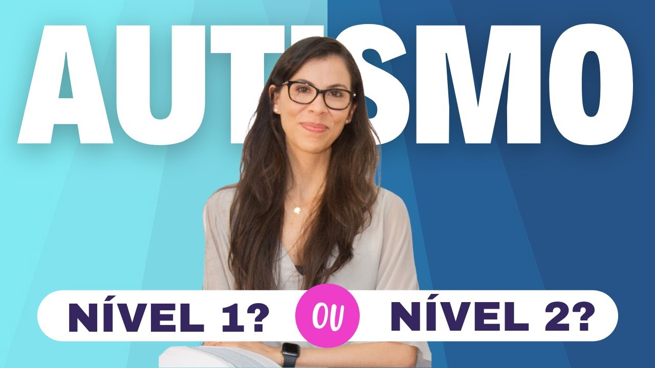 Autismo - O Que Você Precisa Saber Sobre Nível 1 e Nível 2 de Suporte ...