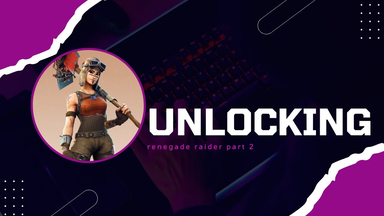 Unlocking renegade raider part 2 - YouTube