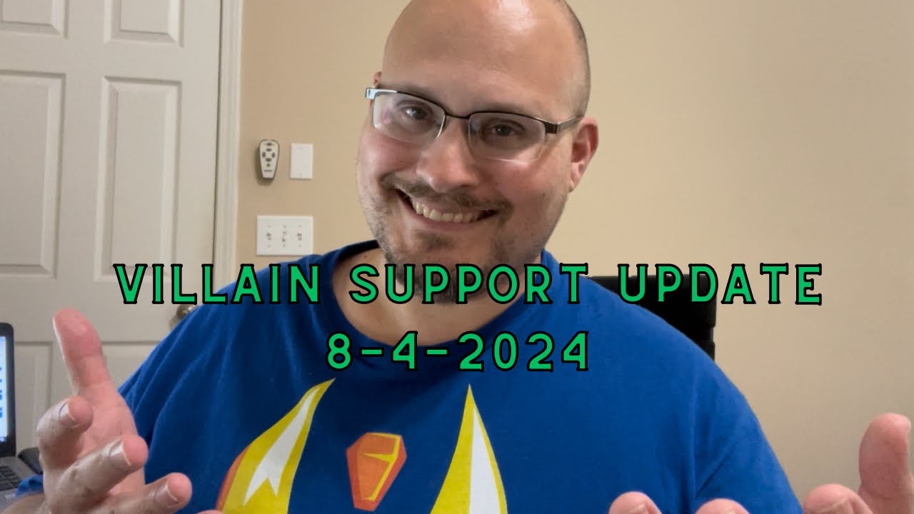 Villain Support Update 8-4-2024 - YouTube