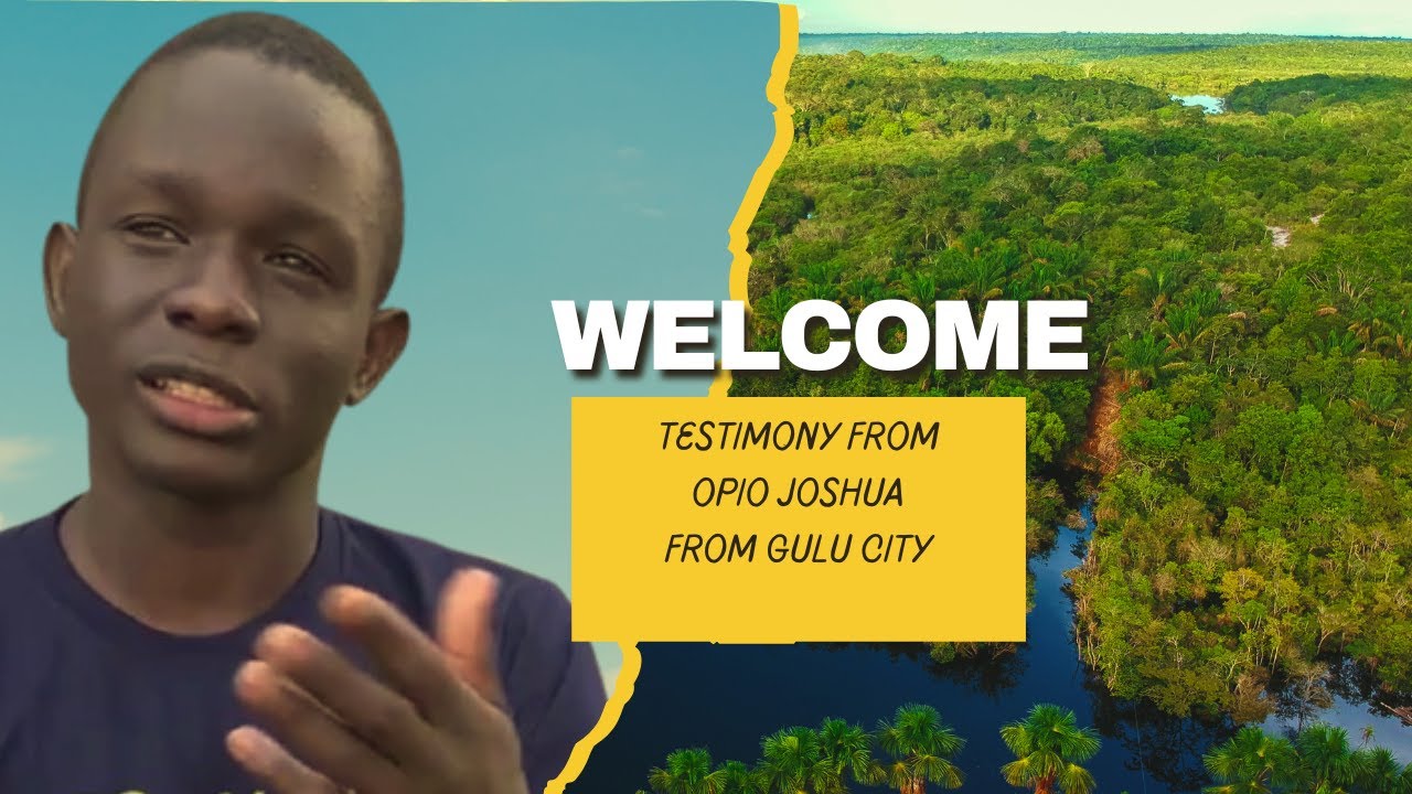 TESTMONY FROM OPIO JOSHUA - YouTube
