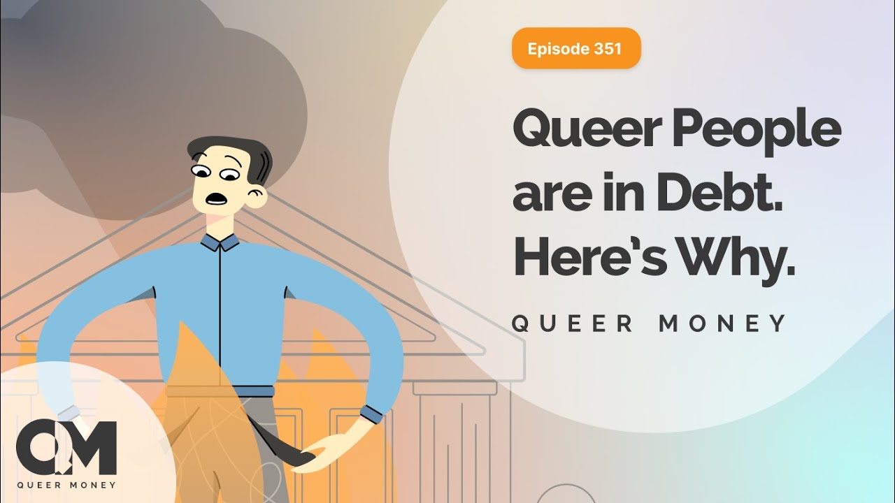 THE KIND OF DEBT LGBTQ+ PEOPLE HAVE MOST | Good Debt vs Bad Debt | Debt ...