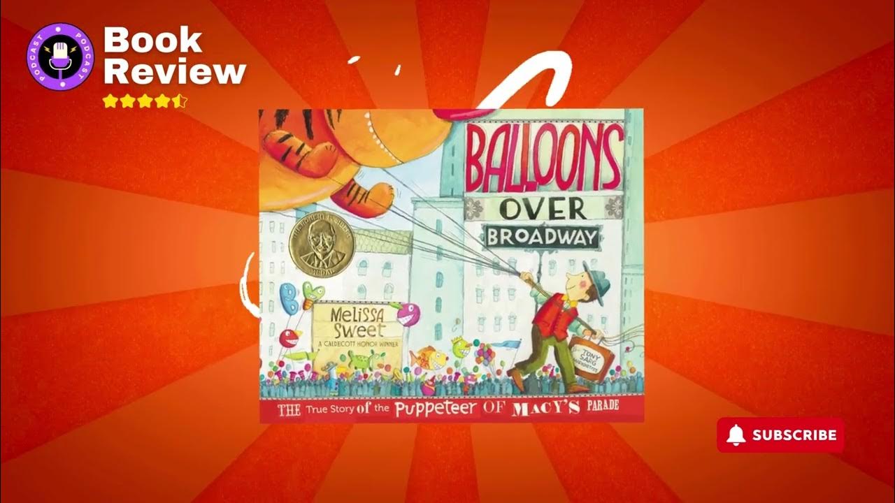 Balloons Over Broadway: The Story of Tony Sarg and Macy’s Thanksgiving ...