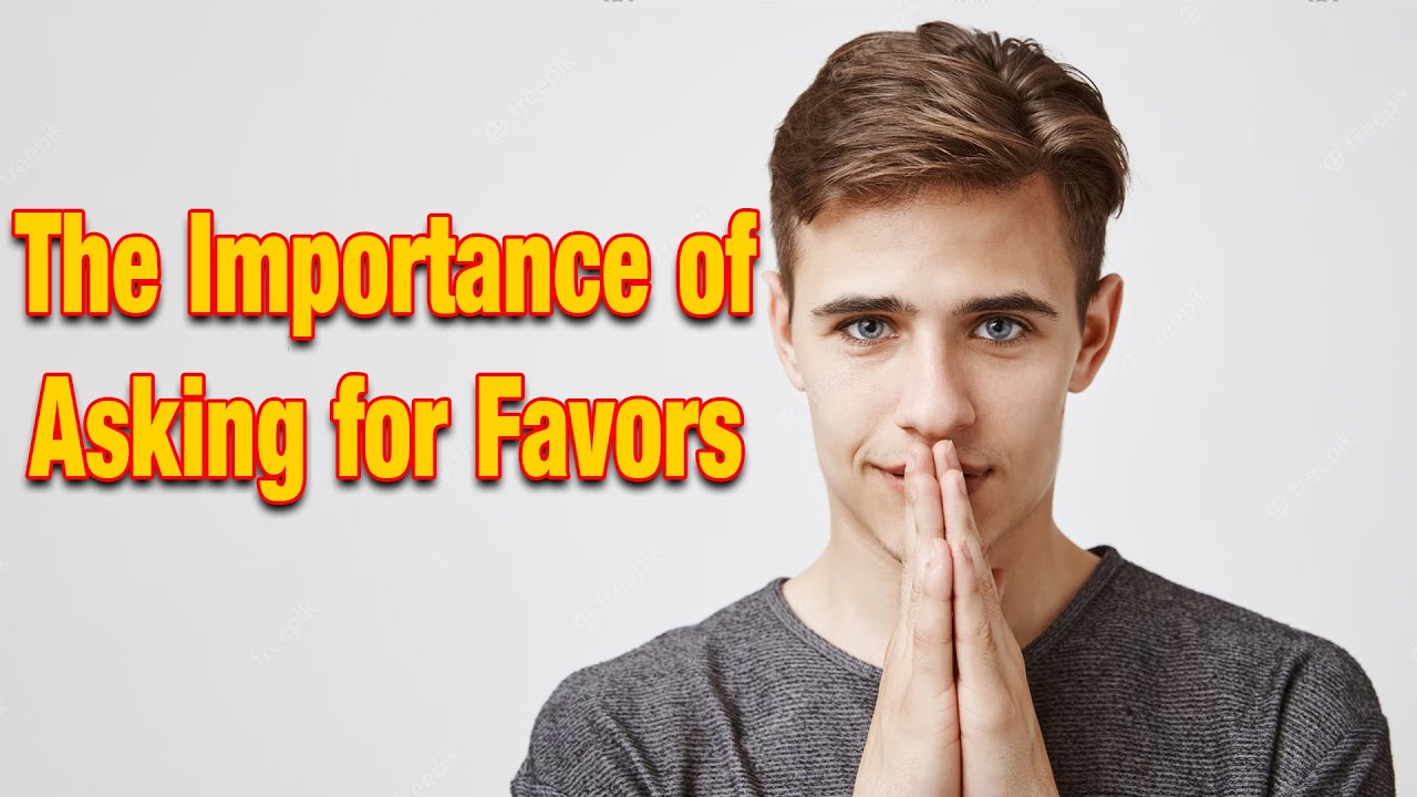 The Importance of Asking for Favors - YouTube