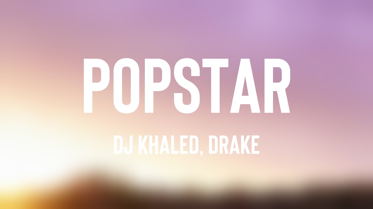 POPSTAR - DJ Khaled, Drake [Lyric-centric] 🥰 - YouTube
