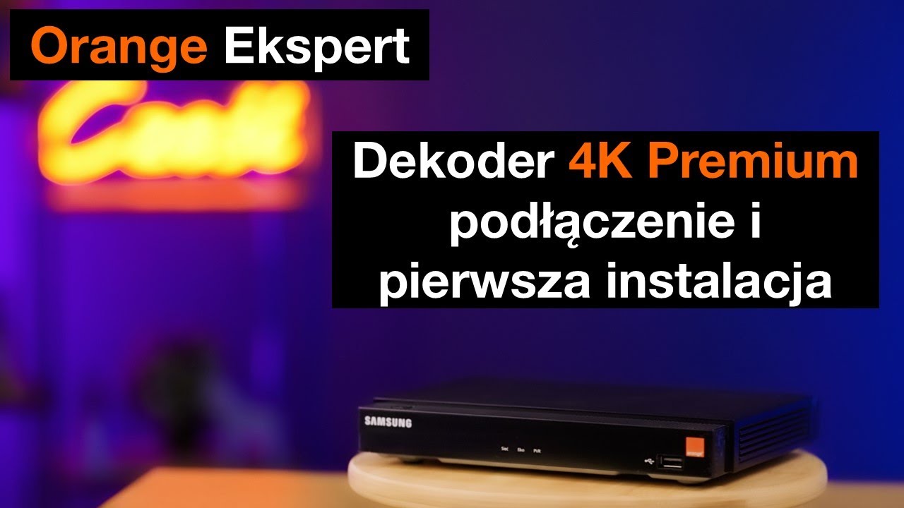 💡 ORANGE EKSPERT - 👉 Dekoder 4K Premium - podłączenie i pierwsza ...