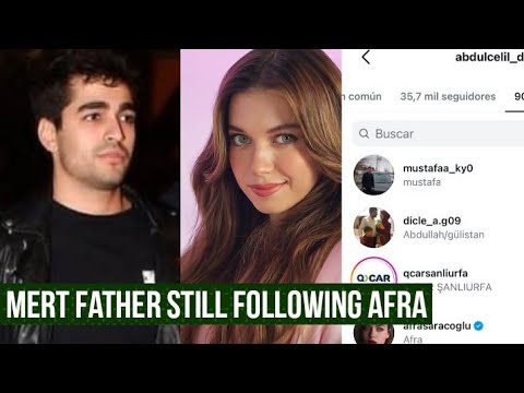 Mert Ramazan Demir Father Still following Afra Saraçoğlu