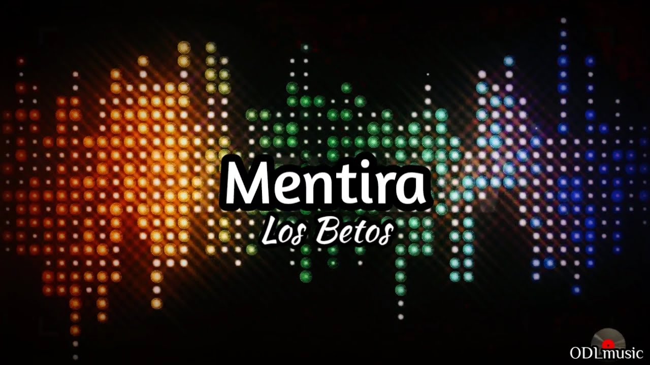 Mentira - Los Betos (Letra) - YouTube
