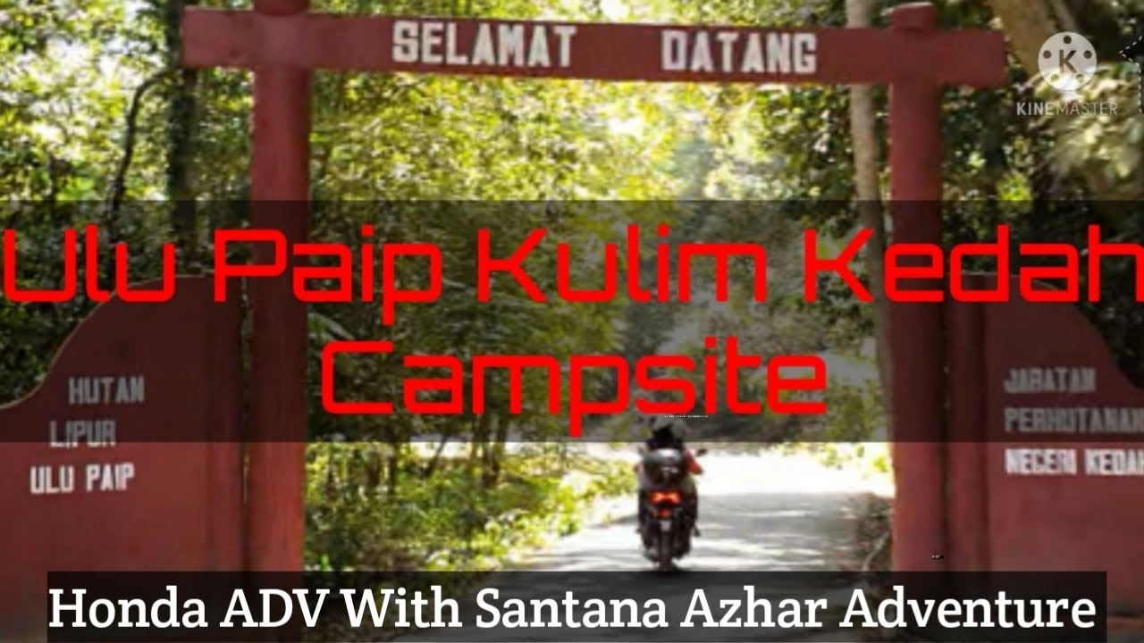 Campsite Hutan Lipur Ulu Paip Bersama Honda ADV Adventure - YouTube