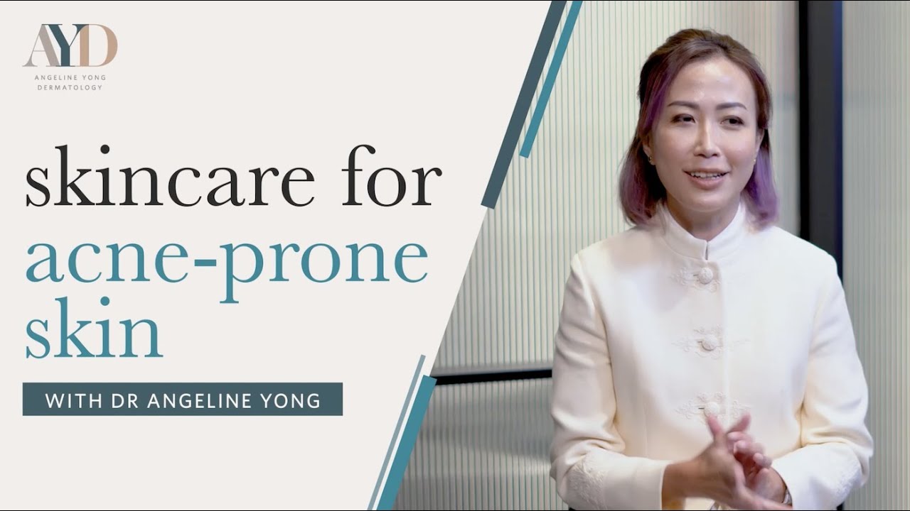Skincare for Acne-prone Skin | Angeline Yong Dermatology - YouTube