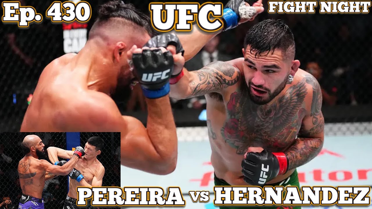 Ep. 430 - UFC Fight Night Hernandez vs Pereira | Font v Phillips ...