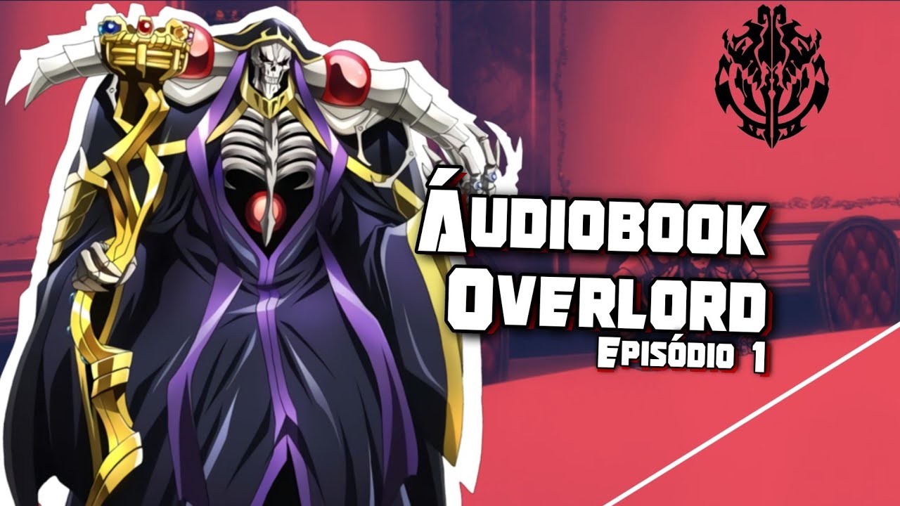 Overlord - Light Novel (O fim e o começo) EP. 1 | Audiobook PT-BR - YouTube