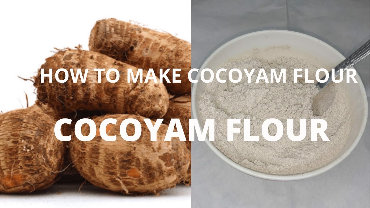 HOW TO MAKE COCOYAM FLOUR// HOMEMADE COCOYAM FLOUR # ...