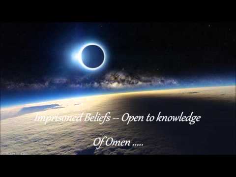 IMPRISONED BELIEFS -- OPEN TO KNOWLEDGE OF THE OMEN - YouTube