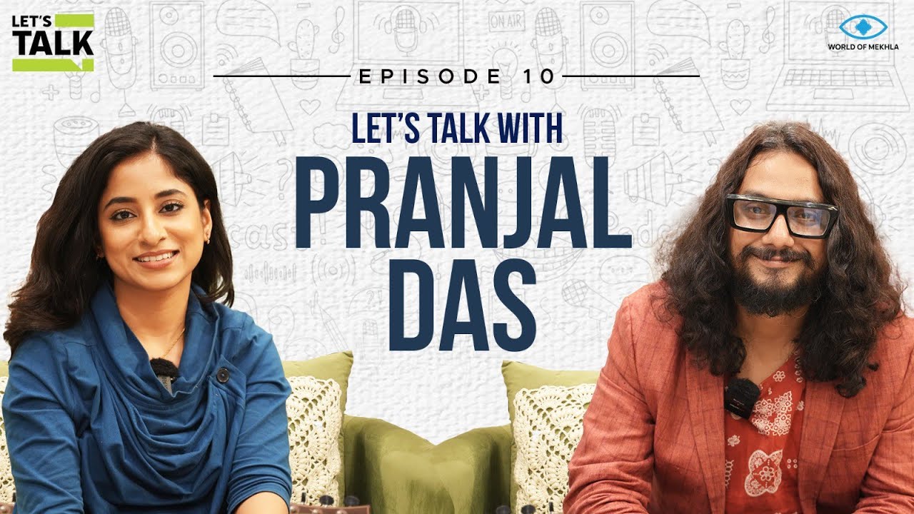 LET’S TALK with Mekhla || Ft. Pranjal Das || Ep-10 || Bengali Rock ...