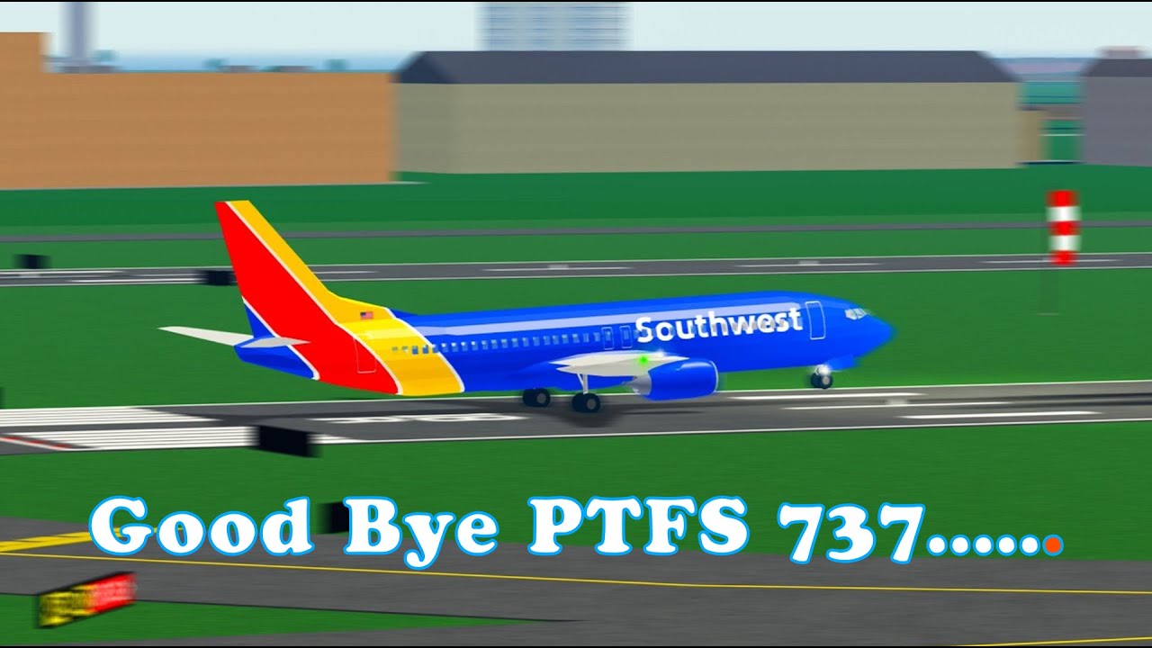 Farewell Old B737 For PTFS :( - YouTube