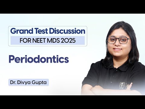 Grand Test Discussion || Periodontics || Dr. Divya Gupta || DBMCI MDS ...