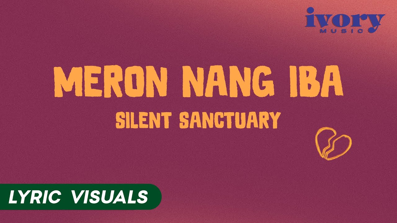 Meron Na'ng Iba - Silent Sanctuary feat. Ashley Gosiengfiao (Lyric ...