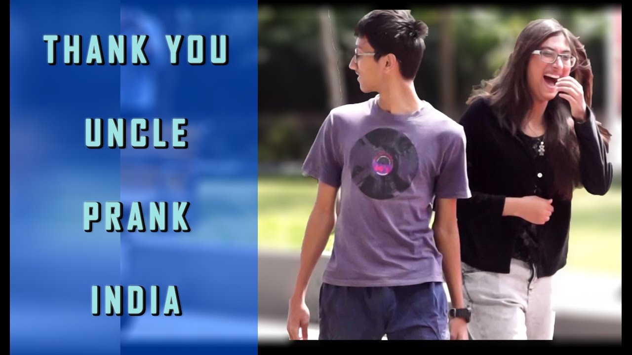 THANK YOU UNCLE PRANK | INDIA - YouTube