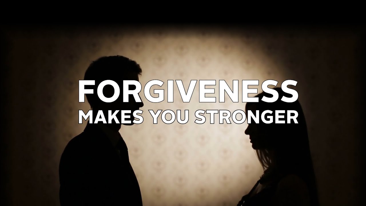 How To Forgive Someone Because Forgiving Others Makes You Stronger ...