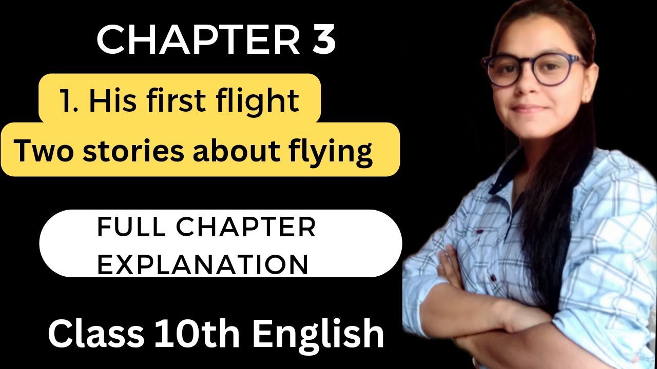 His first flight class 10th chapter 3| two stories about flying | English ncert explanation ...