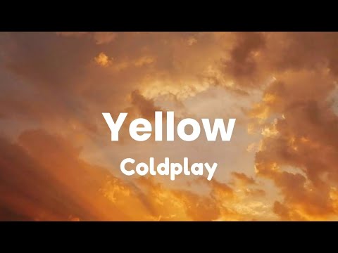 Coldplay - Yellow (Lyrics) - YouTube