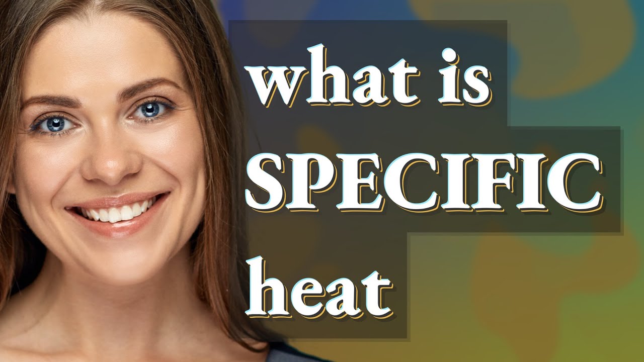 Specific heat | meaning of Specific heat - YouTube