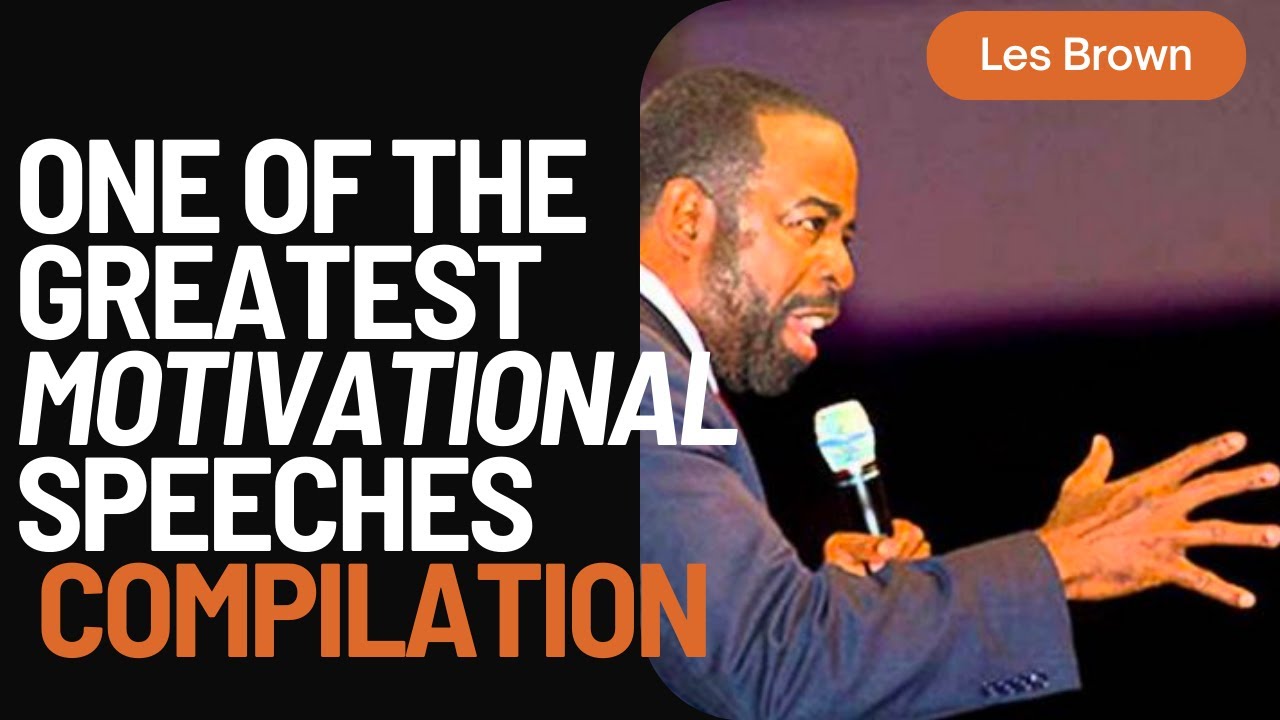 One Of The Greatest Motivational Speeches Ever: Les Brown ...
