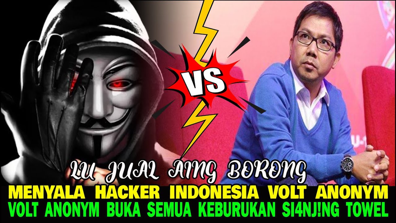 MENYALA HACKER INDONESIA..!! VOLT ANONYM BONGKAR KASUS TOWEL MAFIA BOLA - YouTube